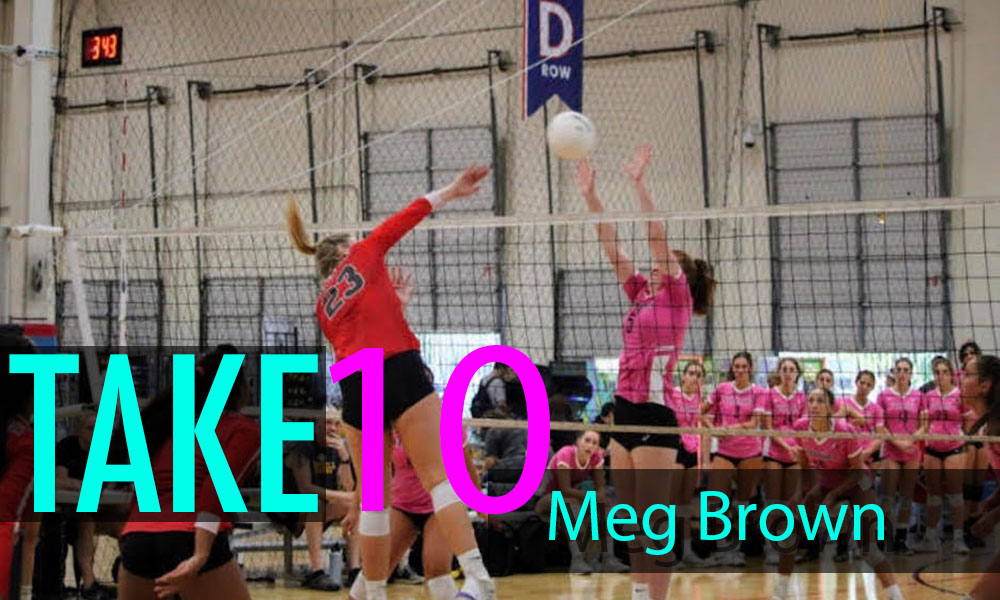 "Take 10" with Meg Brown | High School Volleyball - PrepVolleyball.com