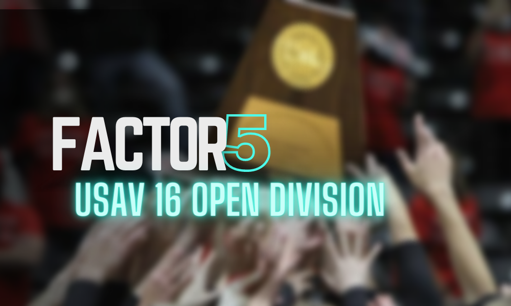 Factor Five: USAV National Championships 16 Open Division | Club ...